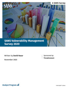 SANS Vulnerability Management Survey 2020 | Resources | ThreatConnect