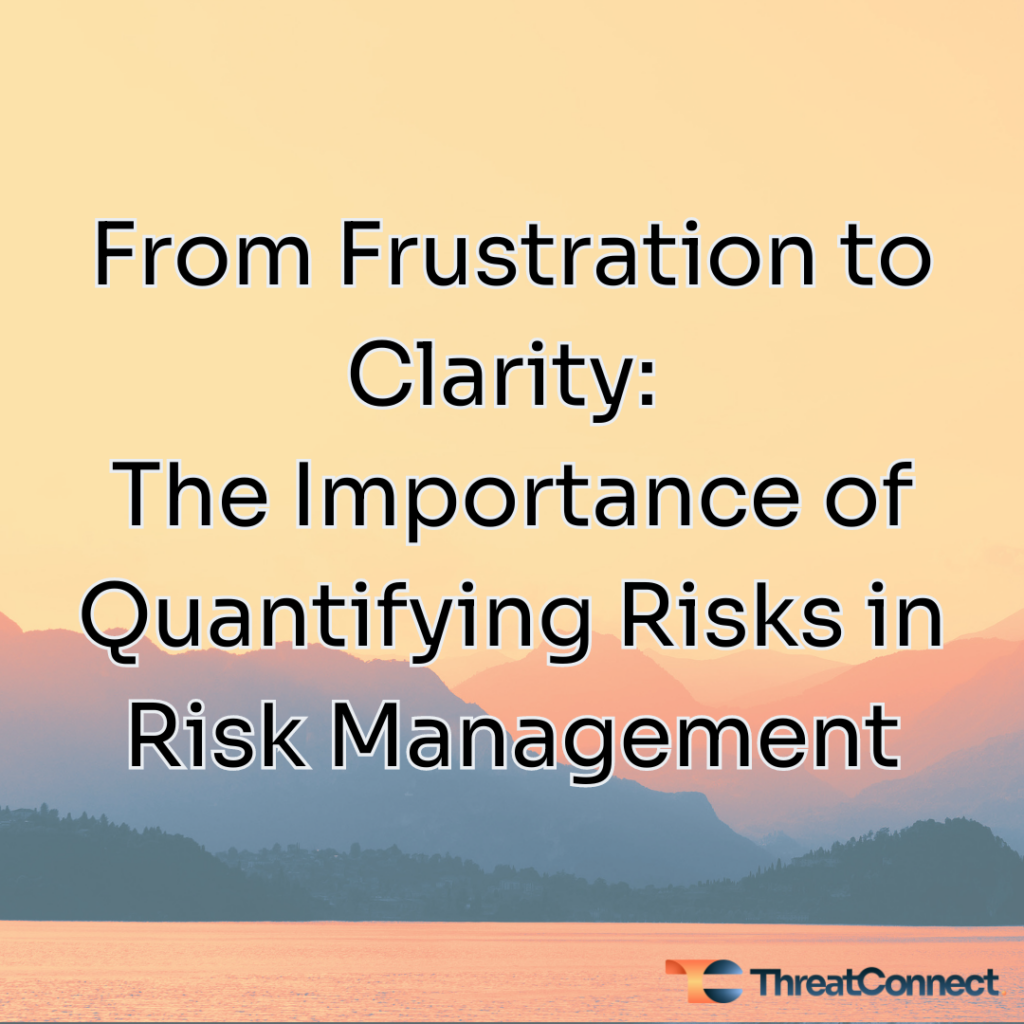 The Importance of Quantifying Risks in Risk Management