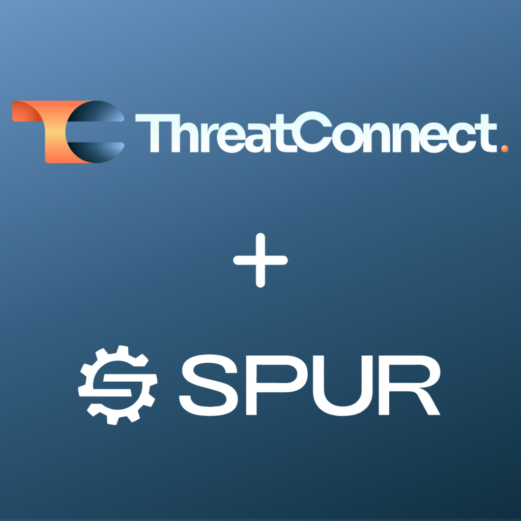 Announcing A New Integration Between ThreatConnect and Spur
